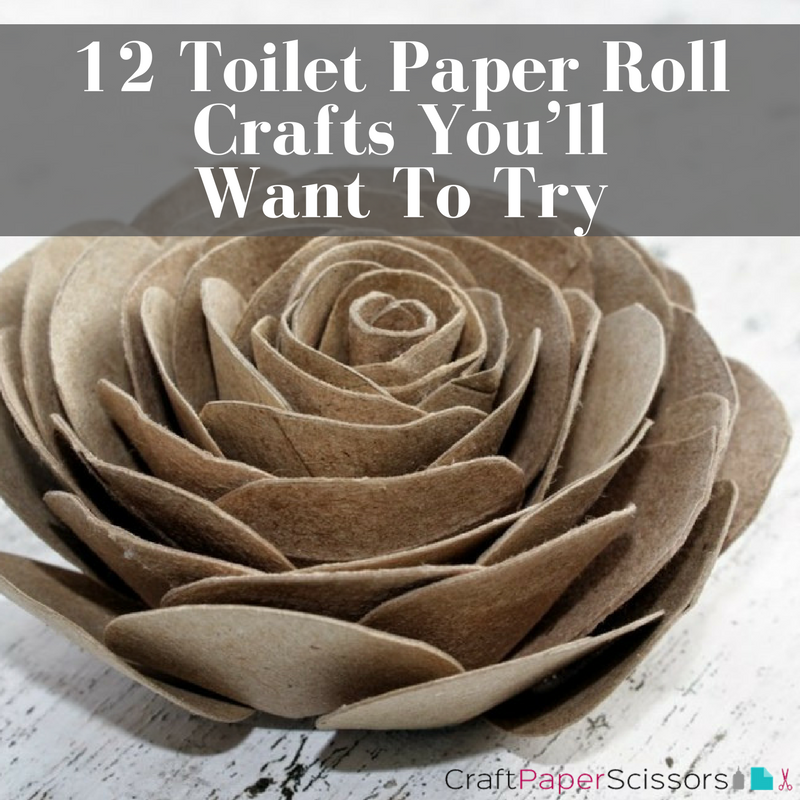 12 Toilet Paper Roll Crafts You ll Want To Try Craft Paper Scissors